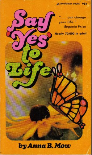 Say 'Yes' To Life: Anna B Mow: Amazon.com: Books