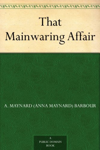 Amazon.com: That Mainwaring Affair eBook : Barbour, A. Maynard (Anna ...