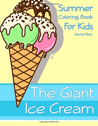 The Giant Ice Cream - Summer Coloring Book For Kids: 50 Cones of Frozen ...