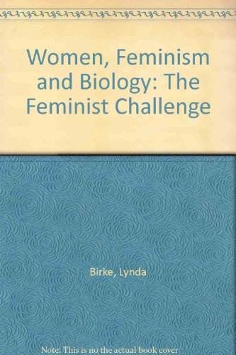 Women, Feminism and Biology: The Feminist Challenge: Lynda Birke ...