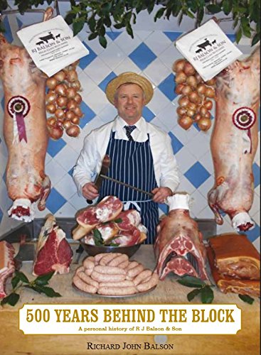 500 years behind the block: a personal history of R J Balson & Son ...