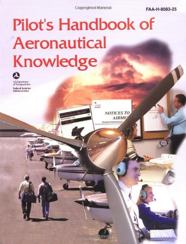 Pilot's Handbook of Aeronautical Knowledge: FAA-H-8083-25, December ...