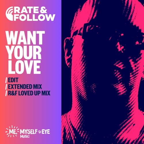 Want Your Love (Extended Mix) song by Rate & Follow from Want Your Love ...