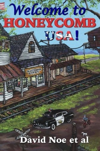 Welcome to Honeycomb USA!: Noe, David, Weimer, Marilyn K., Clevenger ...