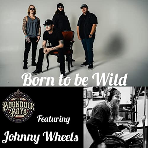 Play Born to Be Wild (feat. Johnny Wheels) by The Boondock Boys feat ...