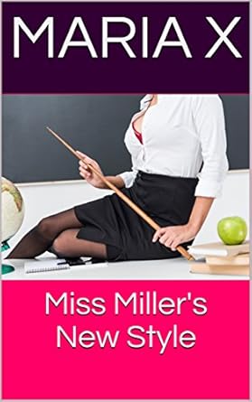 Miss Miller's New Style eBook : X, Maria: Amazon.co.uk: Kindle Store