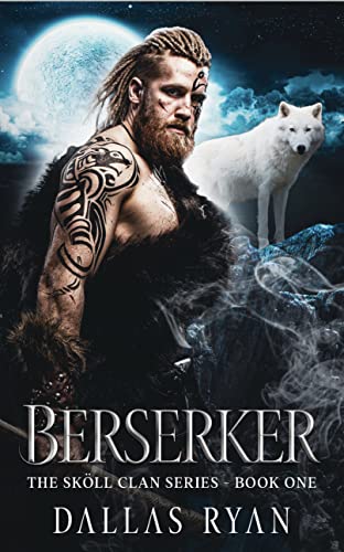 Berserker: The Sköll Clan Shifters - Book One (The Sköll Clan Shifter ...