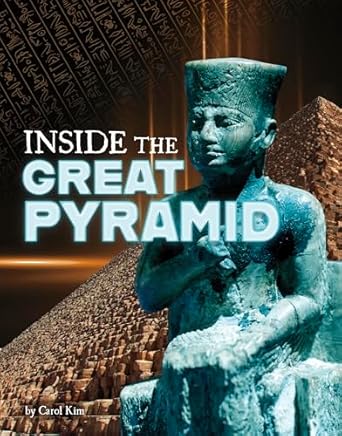 Inside the Great Pyramid (Secrets of Ancient Civilizations) : Kim ...