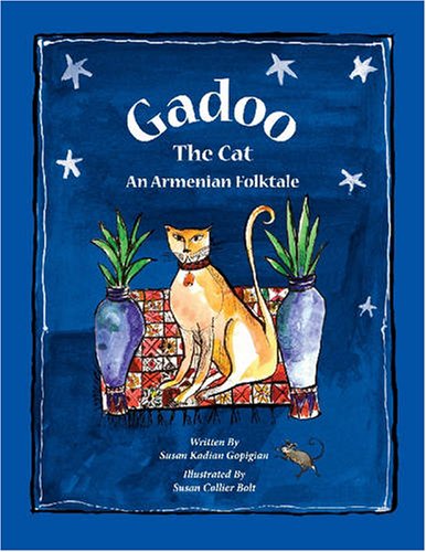 Gadoo the Cat: An Armenian Folktale : Gopigian, Susan Kadian, Bolt ...