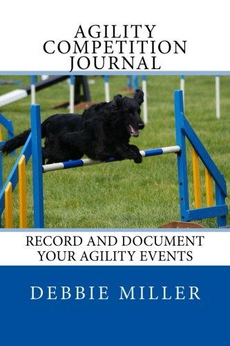 Agility Competition Journal: Record and document your agility events ...