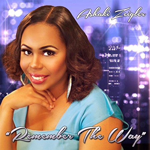 Play Remember the Way by Ashaki Zeigler on Amazon Music