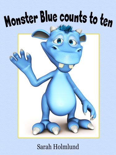 Monster Blue counts to ten! A monster counting book from 1 to 10 (Basic ...