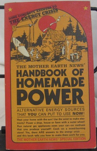 Handbook of Homemade Power Alternative Energy Sources That You Can Put ...