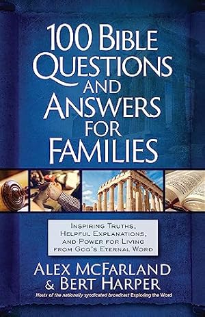 The 100 Most Asked Questions about God and the Bible: Scripture’s ...