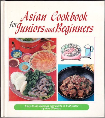 Asian Cookbook for Juniors and Beginners: Shimizu K: 9780870402630 ...