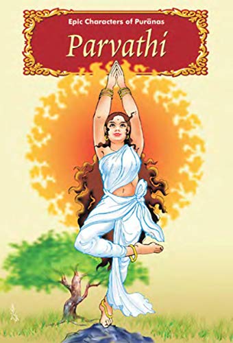 Parvathi (Epic Characters of Puranas) eBook : Saraswati, T. N. , BSP ...