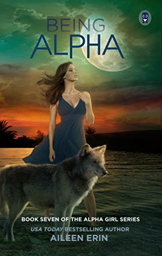 Amazon.com: Being Alpha (Alpha Girls Book 7) eBook : Erin, Aileen ...