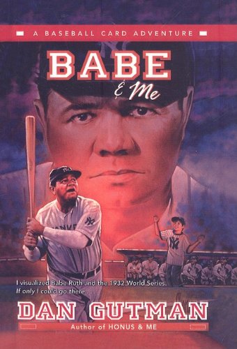 Babe and Me: Dan Gutman: 9780756909437: Amazon.com: Books