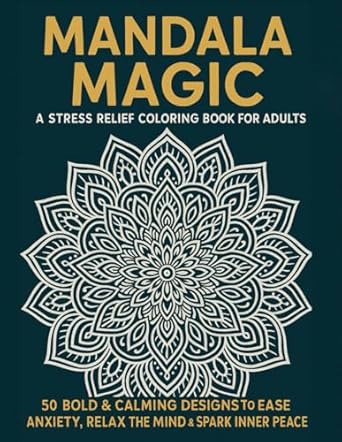 Amazon.com: Mandala Magic: A Stress Relief Coloring Book for Adults: 50 ...