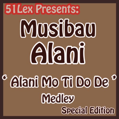 Play 51 Lex Presents Alani Mo Ti Do De Medley by Musibau Alani on ...