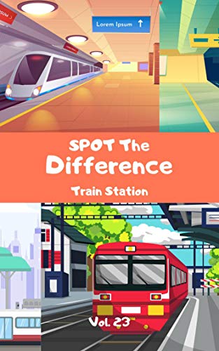 Spot the Difference(Train Station) For Kids Vol.23: Children's ...