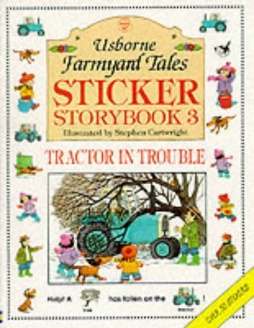 Sticker Storybook 3: Tractor in Trouble (Farmyard Tales Sticker ...