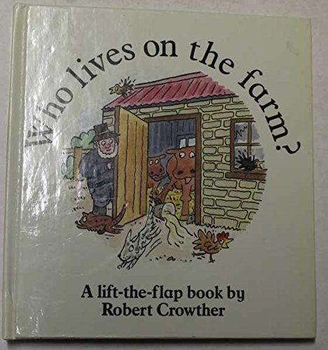 Who Lives On The Farm: Amazon.co.uk: Crowther Robert: 9780744515046: Books