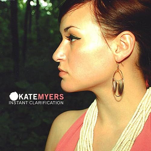 Kate Myers - Instant Clarification - Amazon.com Music