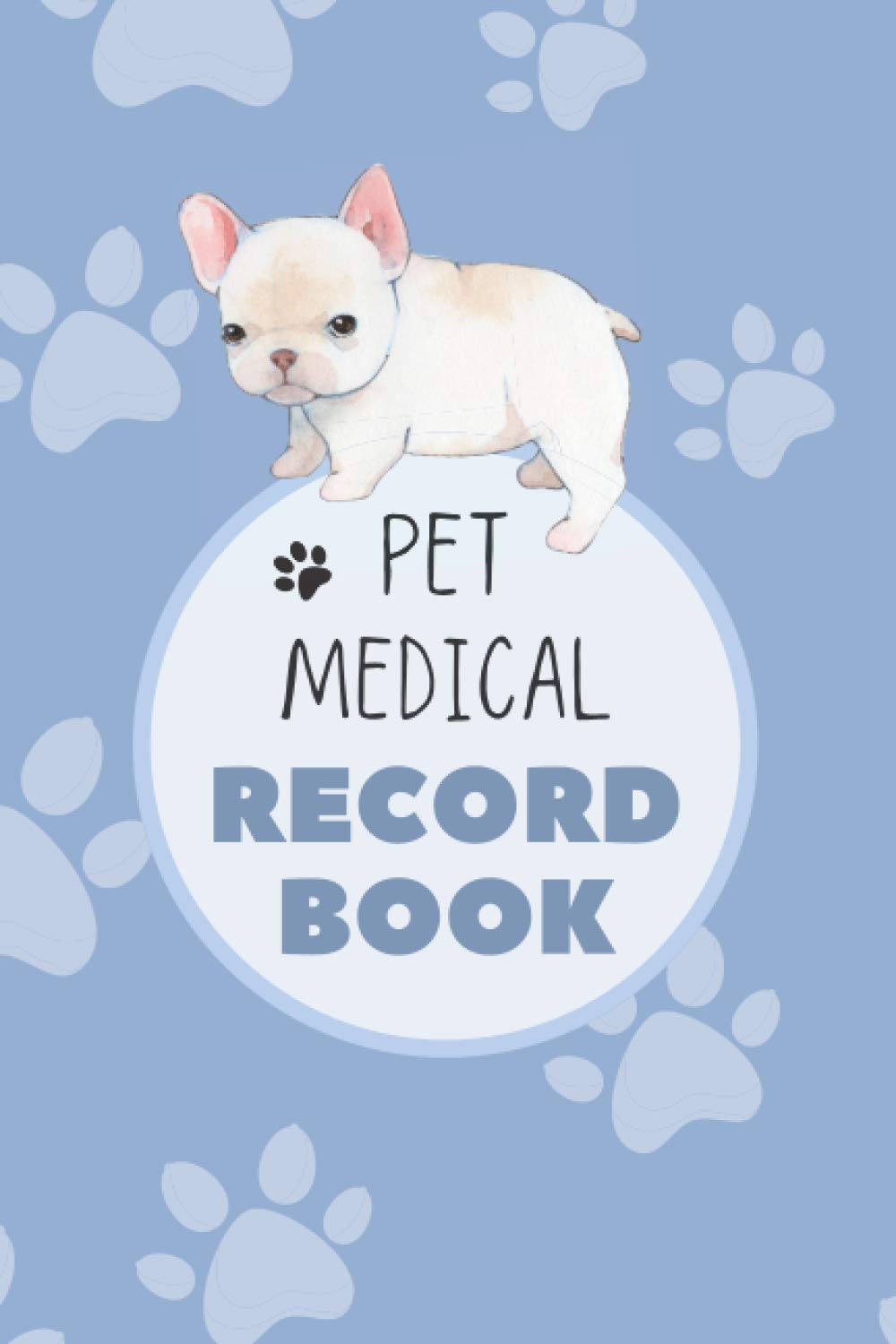 Pet Medical Record Book: Vet Visits with Pet Vaccination log, French ...