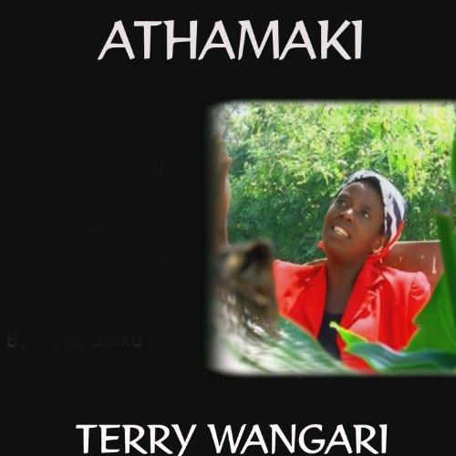 Play Athamaki by Terry Wangari on Amazon Music