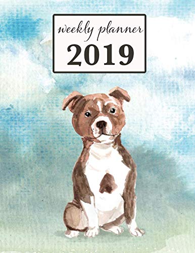 2019 Weekly Planner: Staffordshire Bull Terrier Dog - 12 Month Weekly ...