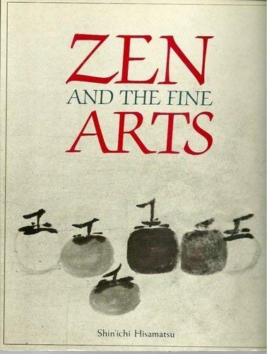 Zen and the Fine Arts: Shin'ichi Hisamatsu, Gishin Tokiwa ...