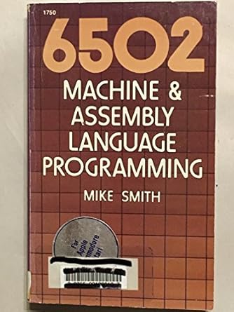 6502 Machine & Assembly Language Programming for Apple/Commodore/Atari: Smith, Mike ...