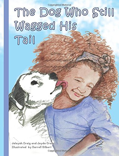 The Dog Who Still Wagged His Tail: Craig, Jalayah, Craig, Jayda ...