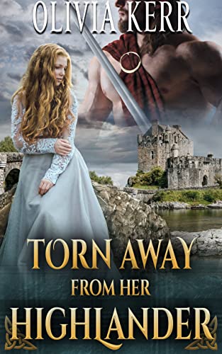 Torn Away From Her Highlander: A Steamy Scottish Medieval Historical ...