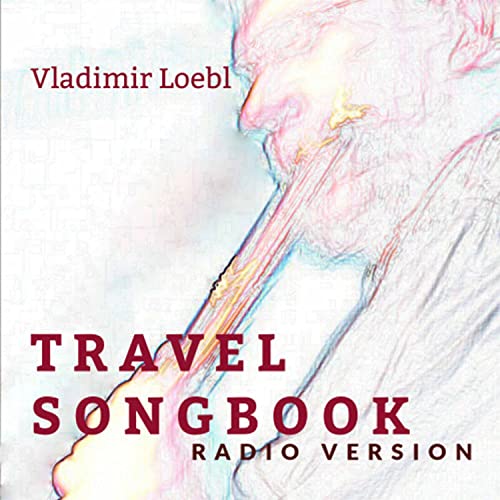 Amazon.com: Travel Songbook (Radio Version) : Vladimir Loebl: Digital Music