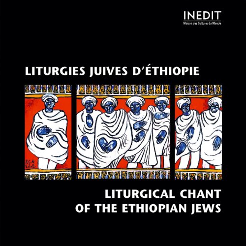 Play Liturgies juives d'Ethiopie - Liturgical Chant of the Ethiopian ...