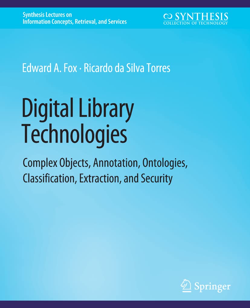 Buy Digital Library Technologies (Synthesis Lectures on Information Concepts, Retrieval, and ...