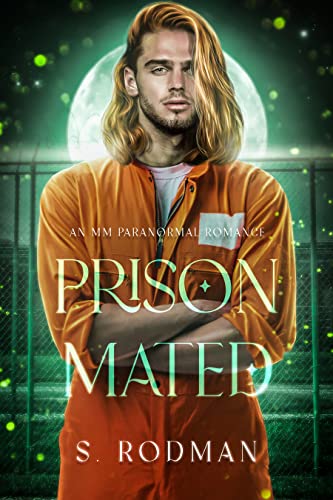 Prison Mated: An MM Paranormal Romance - Kindle edition by Rodman, S ...