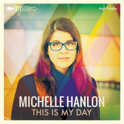 Spiele This Is My Day von Michelle Hanlon auf Amazon Music ab
