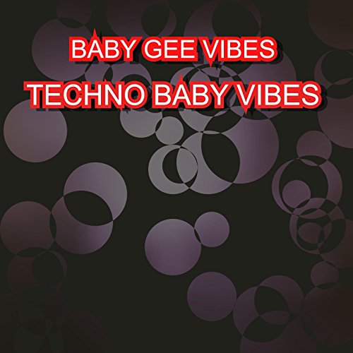 Amazon.co.jp: Techno Baby Vibes : BABY GEE VIBES: Digital Music
