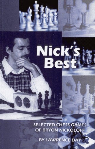 Buy Nick's Best - Selected Chess Games of Bryon Nickoloff Book Online ...