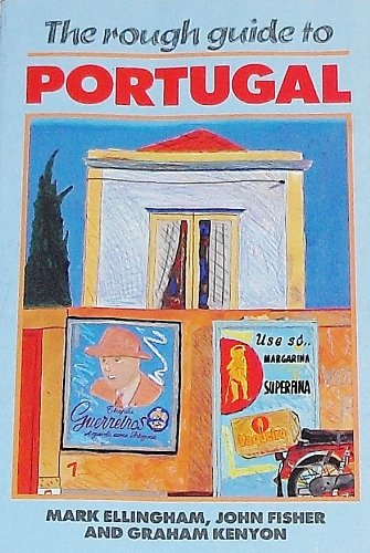 The Rough Guide to Portugal: Mark Ellingham, John Fisher, Graham Kenyon ...