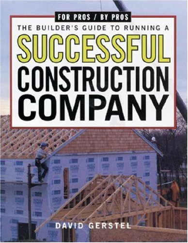 The Builder's Guide to Running a Successful Construction Company (For ...