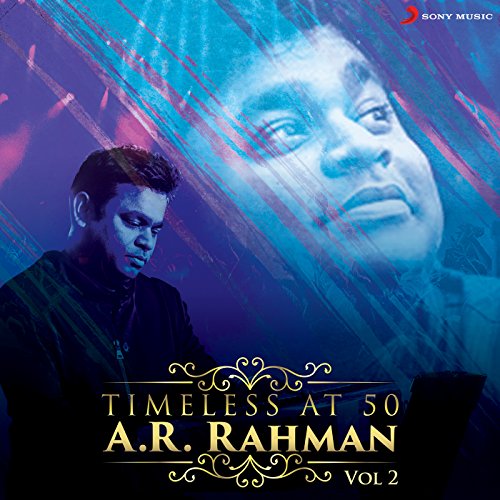 Play Timeless at 50 : A.R. Rahman, Vol. 2 by A. R. Rahman on Amazon Music