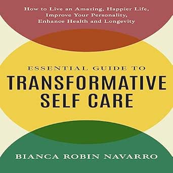 Amazon.com: Essential Guide to Transformative Self-Care: How to Live an ...