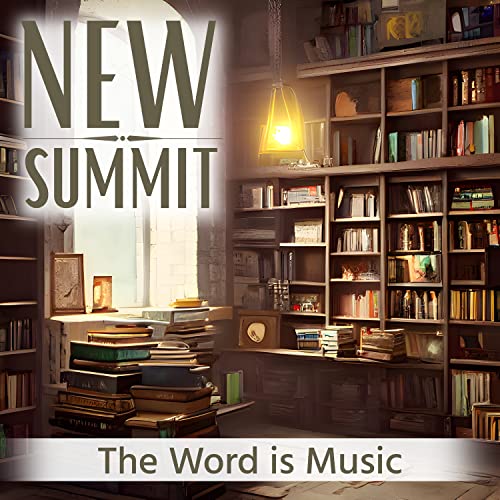 Écouter The Word Is Music de New Summit sur Amazon Music Unlimited