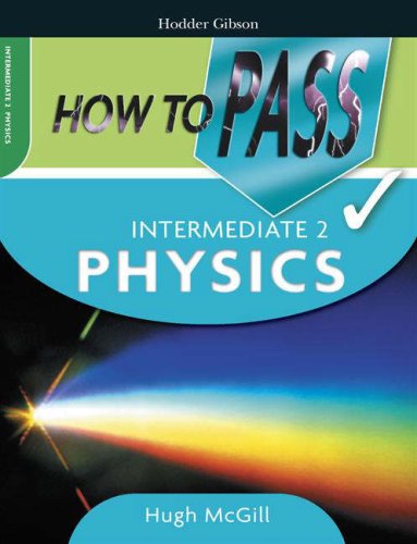 How to Pass Intermediate 2 Physics (How To Pass - Higher Level): Amazon ...