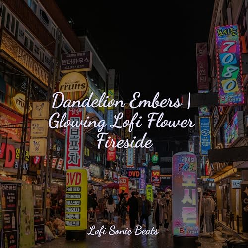 Amazon Music Unlimited - Lo-Fi Japan, Chill Hip-Hop Beats & Study Zone 『Dandelion Embers ...