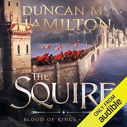 The Squire: Blood of Kings, Book 1 (Audio Download): Duncan M. Hamilton ...